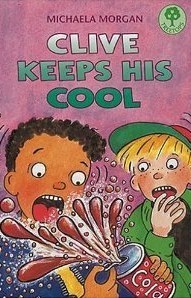 Clive Keeps His Cool by Michaela Morgan | Goodreads