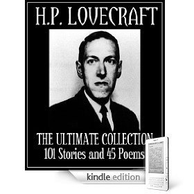 H. P. Lovecraft: The Ultimate Collection: 101 Stories, 45 Poems ...