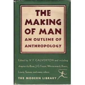 The Making of Man: An Outline of Anthropology by Victor Francis ...