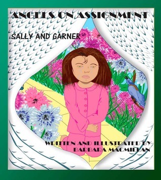 Angels on Assignment (Sally and Garner, book #1) by Barbara Macmillan ...
