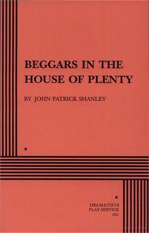 Beggars in the House of Plenty by John Patrick Shanley | Goodreads