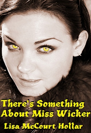 There's Something About Miss Wicker by Lisa McCourt Hollar | Goodreads