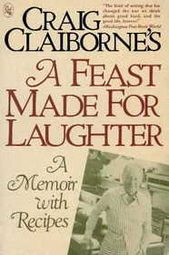 Craig Claibornes: A Feast Made for Laughter by Craig Claiborne | Goodreads