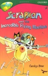 Scrapman and the Incredible Flying Machine by Carolyn Bear | Goodreads