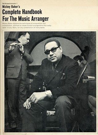 Mickey Baker's Complete Handbook of the Music Arranger by Mickey Baker ...