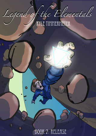 Release (Legend of the Elementals, #2) by Kyle Timmermeyer | Goodreads