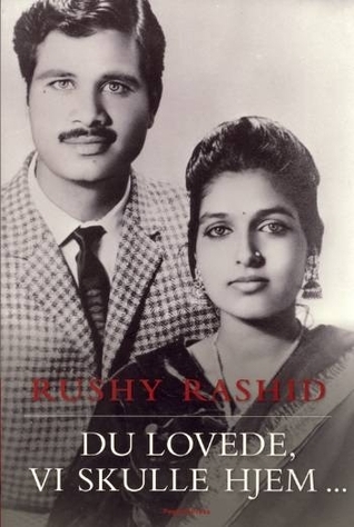 Du lovede, vi skulle hjem by Rushy Rashid | Goodreads