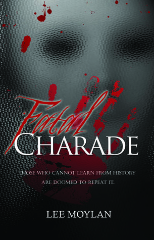 Fatal Charade by Lee Moylan | Goodreads