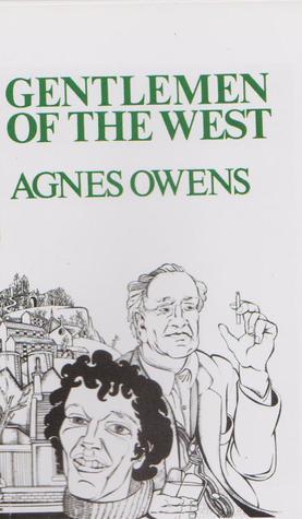 Gentlemen of the West by Agnes Owens | Goodreads
