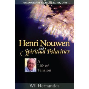 Henri Nouwen and Spiritual Polarities by Wil Hernandez | Goodreads