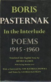 In the Interlude: Poems, Nineteen Forty-Five-Nineteen Sixty by Boris Pasternak | Goodreads