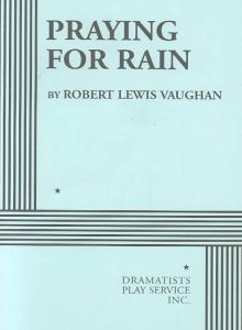 Praying for Rain by Robert Lewis Vaughan | Goodreads