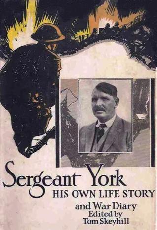 Sergeant York: His Own Life Story and War Diary by Alvin C. York ...