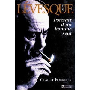 Rene Levesque: Portrait d'un Homme Seul by Claude Fournier | Goodreads