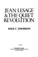 Jean Lesage and the Quiet Revolution by Dale Thomson | Goodreads