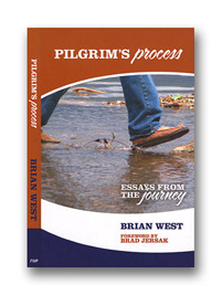 Pilgrim's Process : Essays from the Journey by Brian West | Goodreads