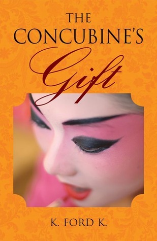 The Concubine's Gift by K. Ford K. | Goodreads