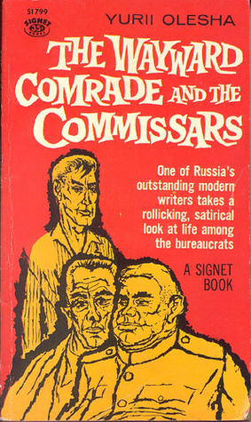 The Wayward Comrade and the Commissars by Yury Olesha | Goodreads
