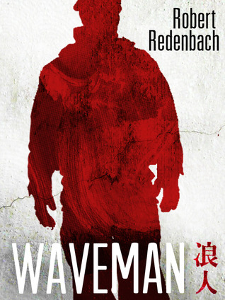 Waveman by Rob Redenbach | Goodreads