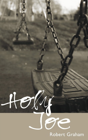 Holy Joe by Robert Graham | Goodreads