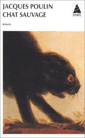 Chat sauvage by Jacques Poulin | Goodreads