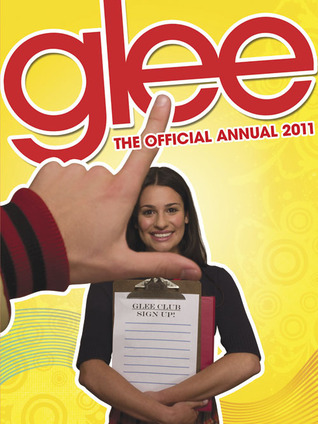 The Official Glee Annual 2011 by Charlotte Ward | Goodreads