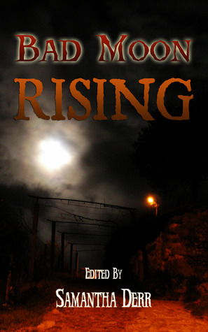 Bad Moon Rising by Samantha M. Derr | Goodreads