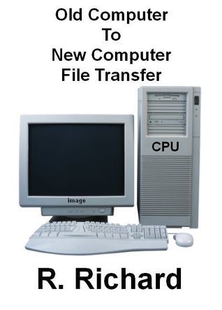 Moving Files To A New Computer by R. Richard | Goodreads