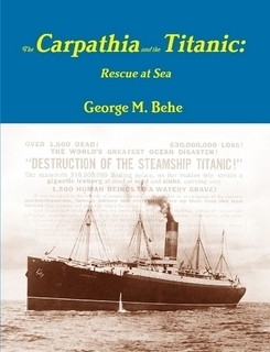 The Carpathia and the Titanic by George Behe | Goodreads
