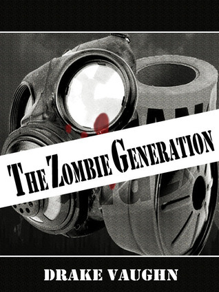 The Zombie Generation by Drake Vaughn | Goodreads