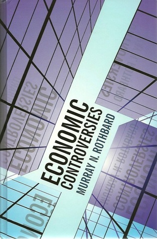 Economic Controversies 1st edition by Murray N. Rothbard (2011 ...