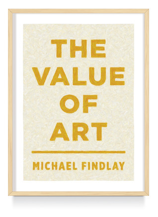 The Value of Art: Money, Power, Beauty by Michael Findlay | Goodreads