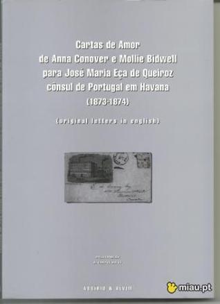 Cartas de Amor de Anna Conover e Mollie Bidwell para José Maria Eça de ...