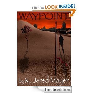 Waypoint (Waypoint series #1) by K. Jered Mayer | Goodreads