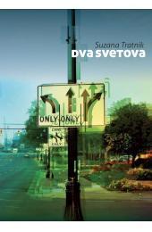 Dva svetova by Suzana Tratnik | Goodreads