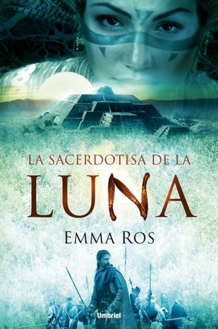 La sacerdotisa de la luna by Emma Ros | Goodreads