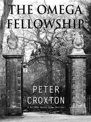 The Omega Fellowship by Peter Croxton | Goodreads