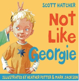 Not like Georgie by Scott Hatcher | Goodreads