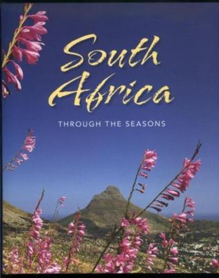 South Africa: Through the Seasons by Denise Slabbert | Goodreads