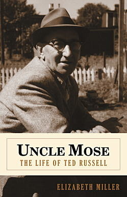 Uncle Mose: The Life of Ted Russell by Elizabeth Russell Miller | Goodreads