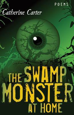 The Swamp Monster At Home by Catherine Carter | Goodreads
