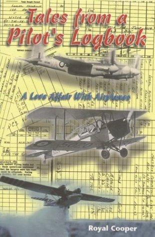 Tales from a Pilot's Logbook: A Love Affair with Airplanes by Royal ...