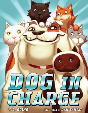 Dog in Charge by K.L. Going | Goodreads