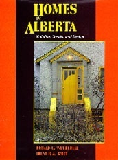 Homes in Alberta: Building, Trends, and Design by Donald G. Wetherell ...