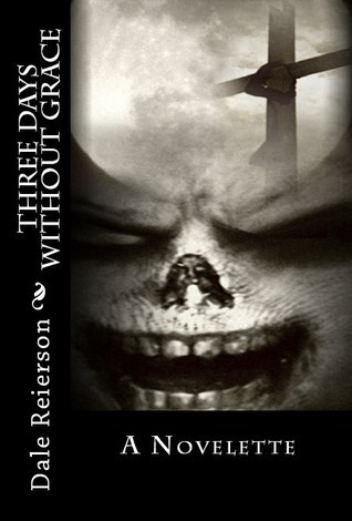 Three Days without Grace by Dale W. Reierson | Goodreads