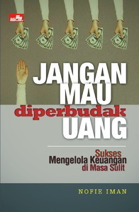 Jangan Mau Diperbudak Uang by Nofie Iman | Goodreads