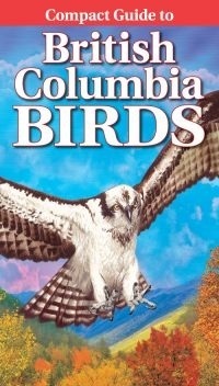 Compact Guide to British Columbia Birds by R. Wayne Campbell | Goodreads