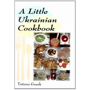A Little Ukrainian Cookbook by Tetiana Gusak | Goodreads
