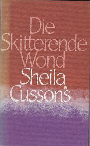 Die skitterende wond by Sheila Cussons | Goodreads