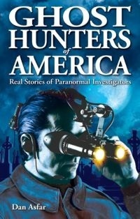 Ghost Hunters of America: Real Stories of Paranormal Investigators by ...